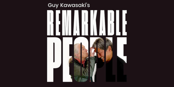 Guy Kawasaki - Guy Kawasaki's Remarkable People