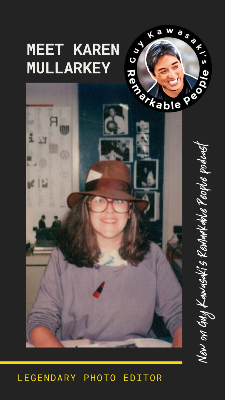 Guy Kawasaki - Karen Mullarkey- remarkable people podcast