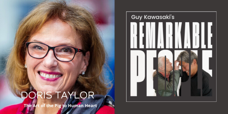 Doris Taylor: The Art of the Pig to Human Heart - Guy Kawasaki