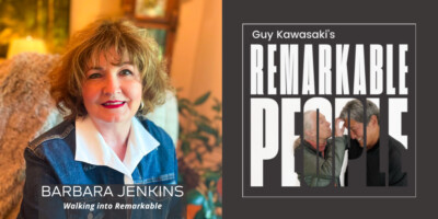 Barbara Jenkins: Walking into Remarkable - Guy Kawasaki