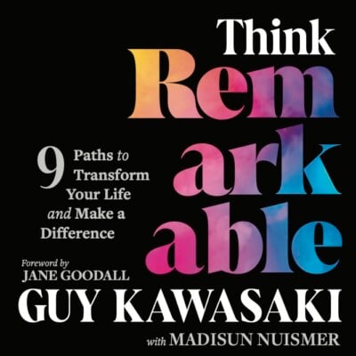 Think Remarkable - Guy Kawasaki