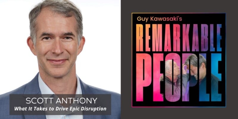 What It Takes to Create Epic Disruption with Scott Anthony - Guy Kawasaki
